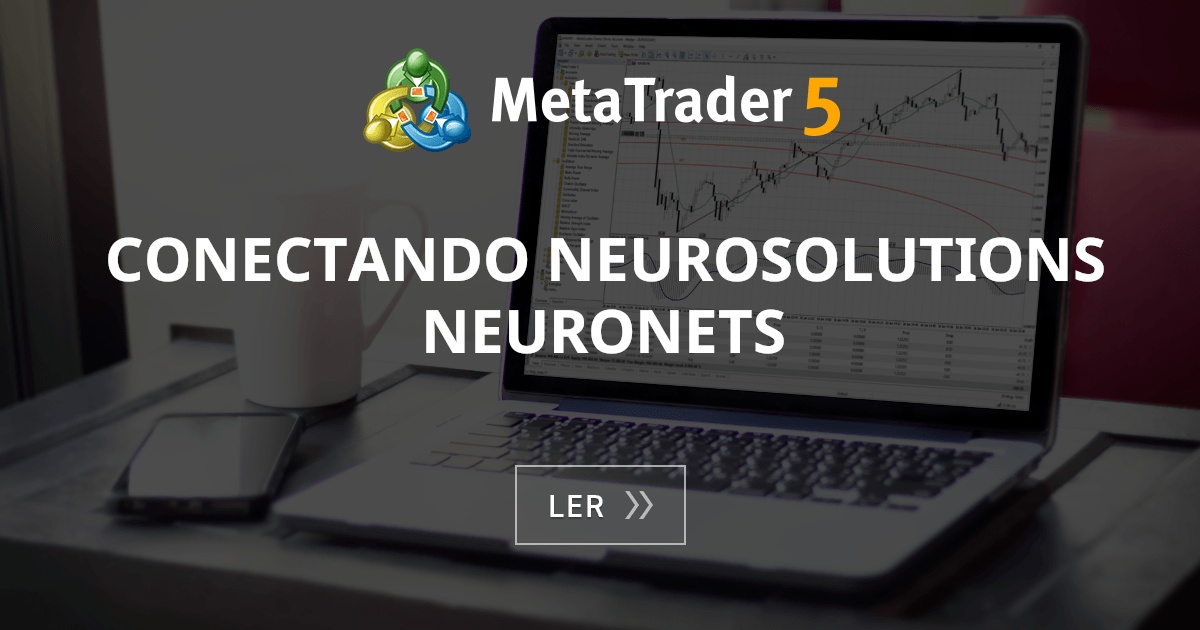 Conectando NeuroSolutions Neuronets - Artigos MQL5