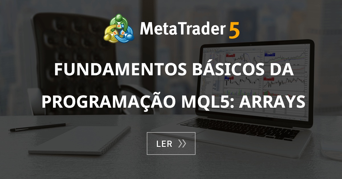 Fundamentos básicos da programação MQL5: arrays - Artigos MQL5