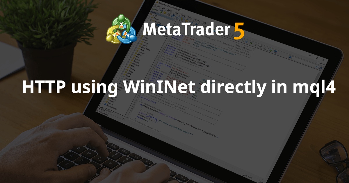 Baixar grátis o script 'HTTP using WinINet directly in mql4' de '[Gelöscht]' para MetaTrader 4 ...