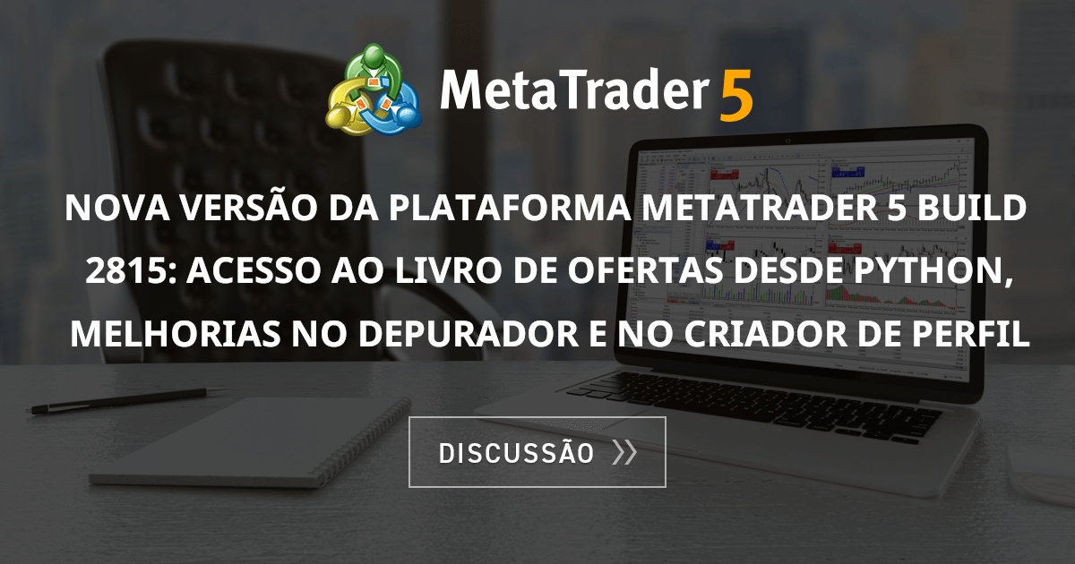 Nova Versão Da Plataforma Metatrader 5 Build 2815 Acesso Ao Livro De Ofertas Desde Python