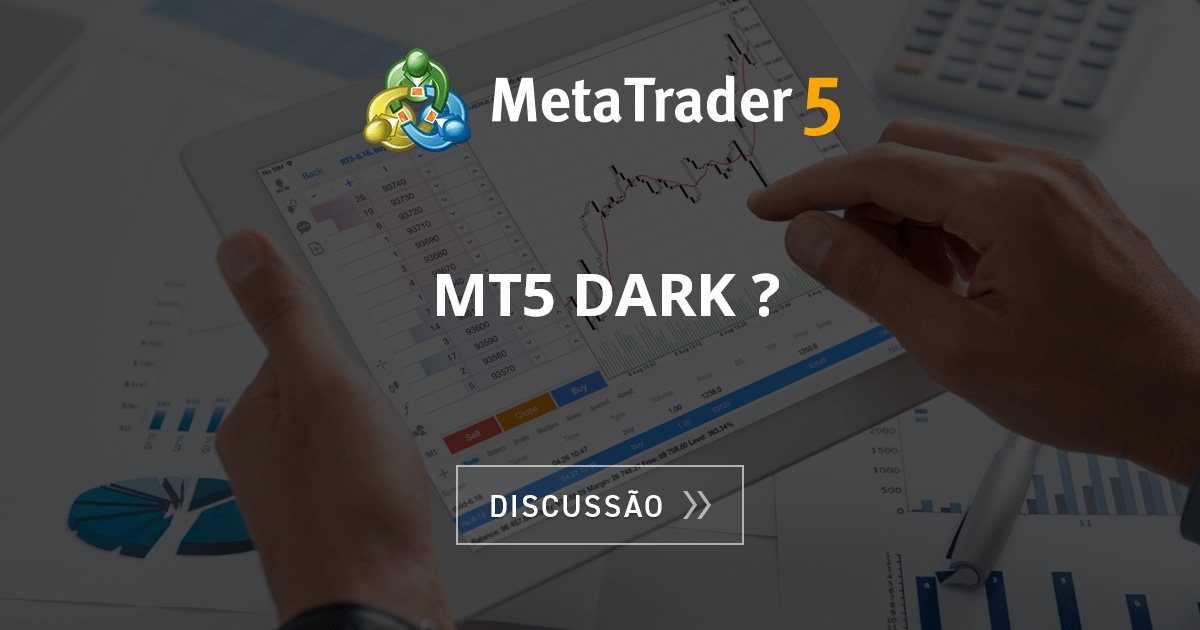 MT5 DARK ? - Geral - Fórum de negociação algorítmica MQL5
