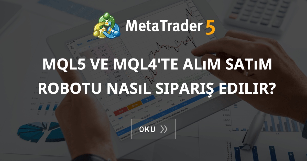 MQL5 ve MQL4'te Alım Satım Robotu Nasıl Sipariş Edilir? - MQL5 makaleleri