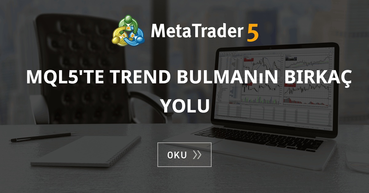 MQL5'te Trend Bulmanın Birkaç Yolu - MQL5 makaleleri