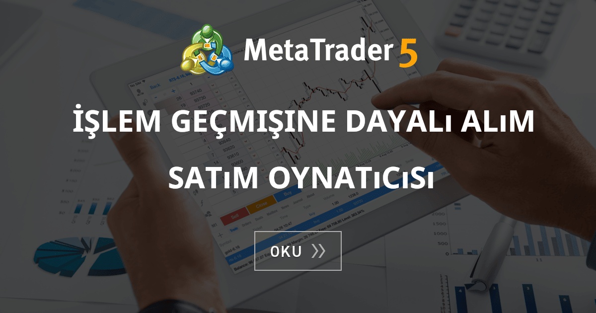 İşlem Geçmişine Dayalı Alım Satım Oynatıcısı - MQL5 makaleleri