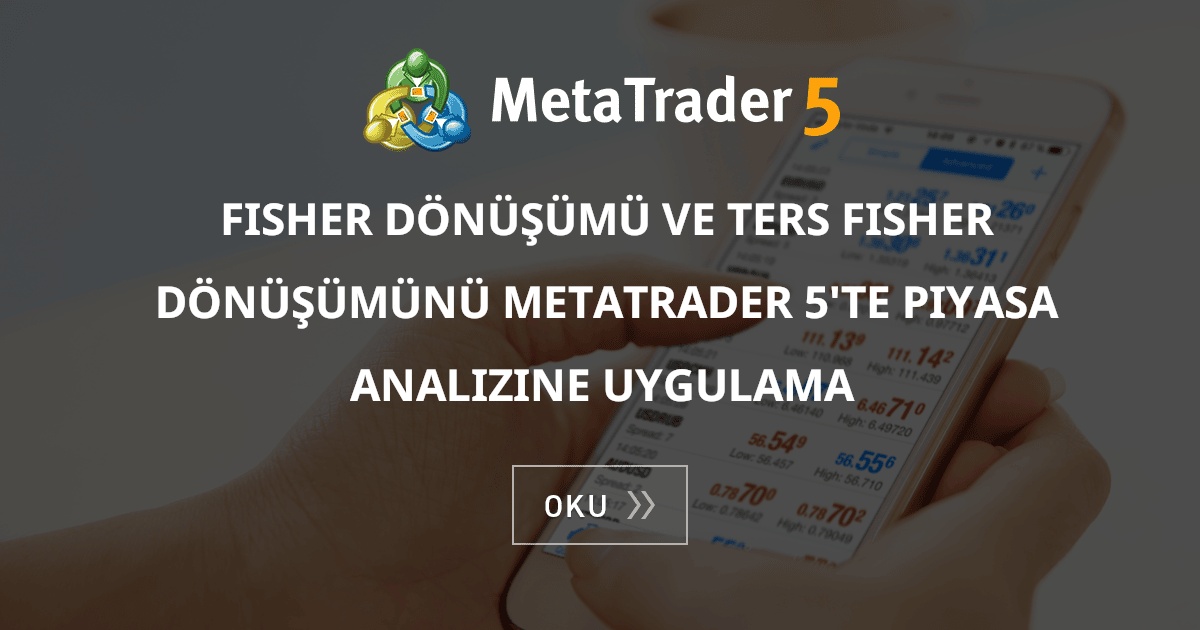 Fisher Dönüşümü ve Ters Fisher Dönüşümünü MetaTrader 5'te Piyasa ...