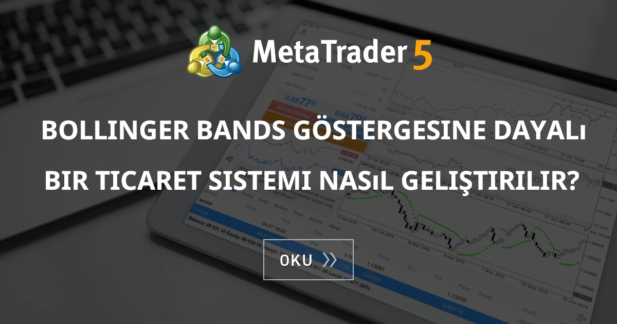 Bollinger Bands göstergesine dayalı bir ticaret sistemi nasıl ...