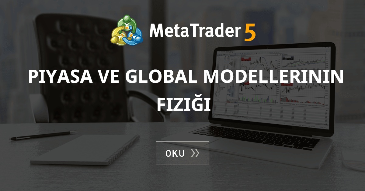 Piyasa ve global modellerinin fiziği - MQL5 makaleleri