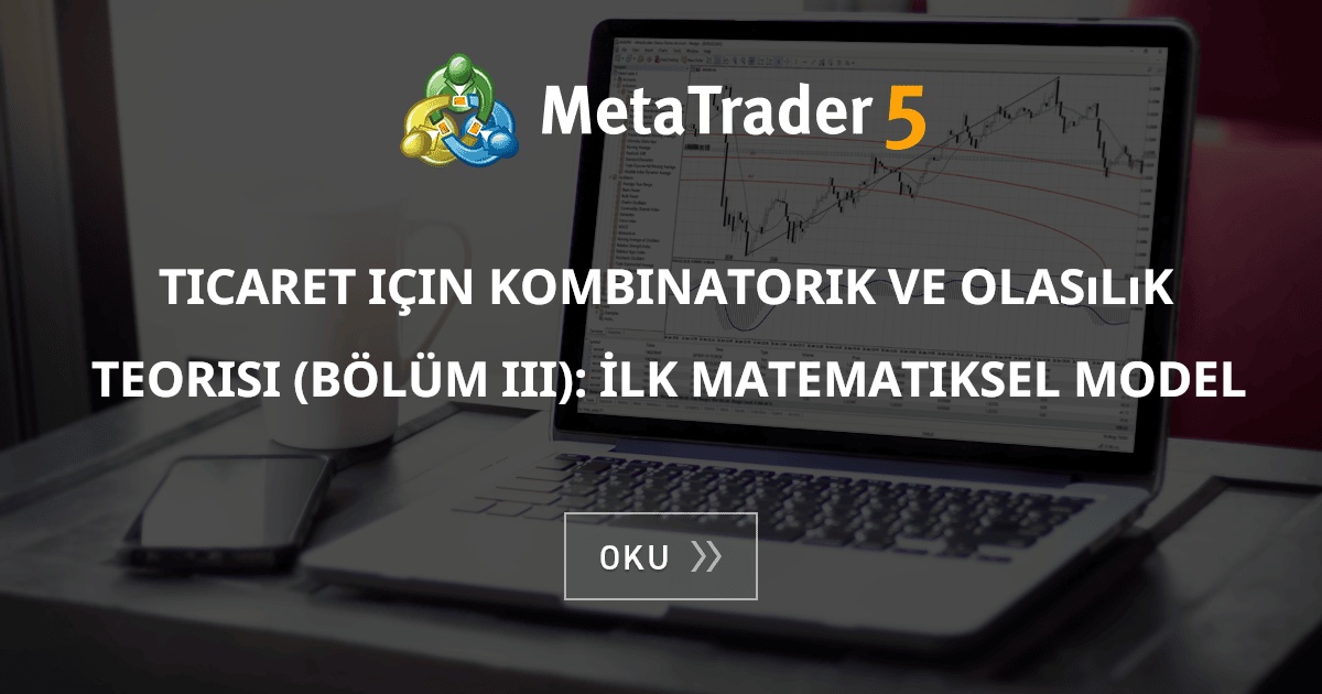 Ticaret için kombinatorik ve olasılık teorisi (Bölüm III): İlk ...