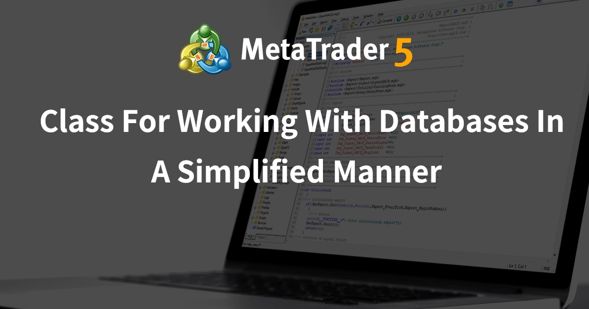 在MQL5代码库免费下载 MetaTrader 5的'Class For Working With Databases In A ...